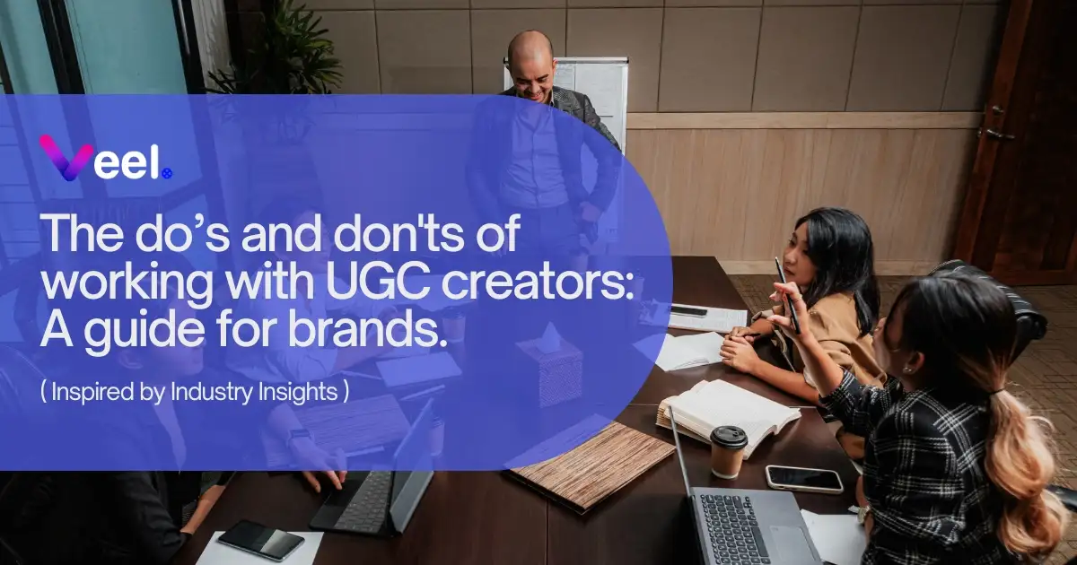 The Dos and Don'ts of Working with UGC Creators: A Comprehensive Guide ...